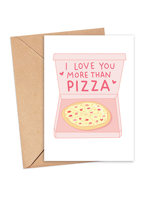 I Love You More Than Pizza Greeting Card — Pig Party Prints